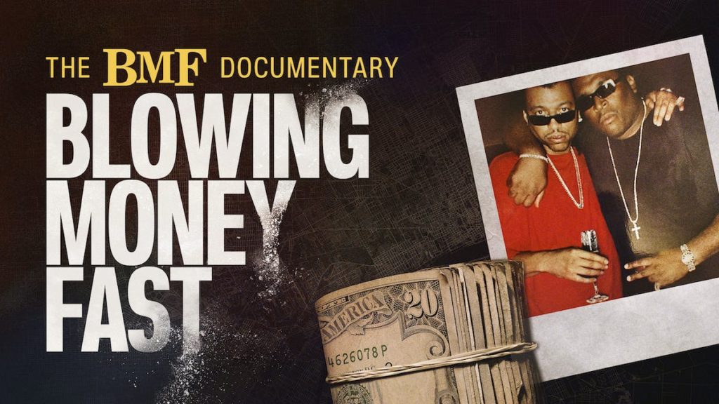 The BMF Documentary: Blowing Money Fast | STARZ CSR